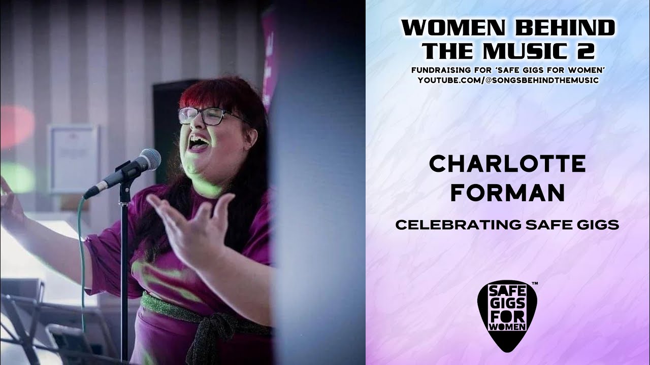 Charlotte Forman - Celebrating Safe Gigs and Women (Exclusive Talk for ...