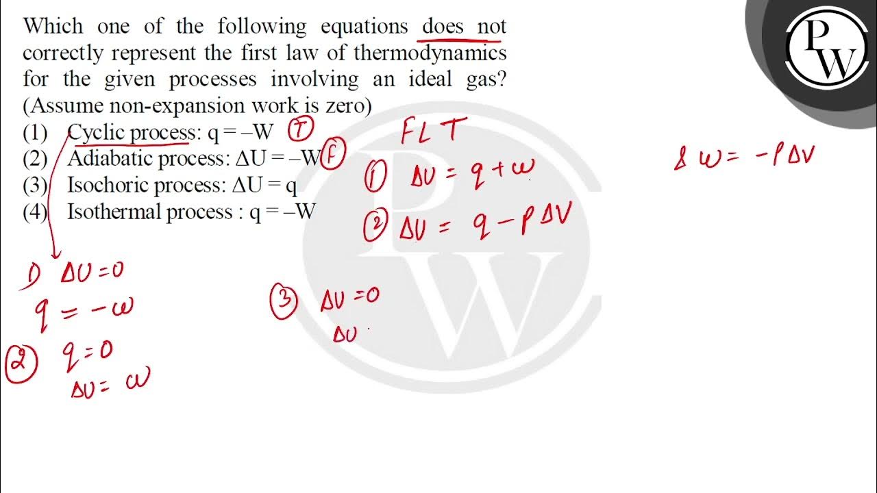 Which one of the following equations does not correctly represent the first law of thermodynamic ...