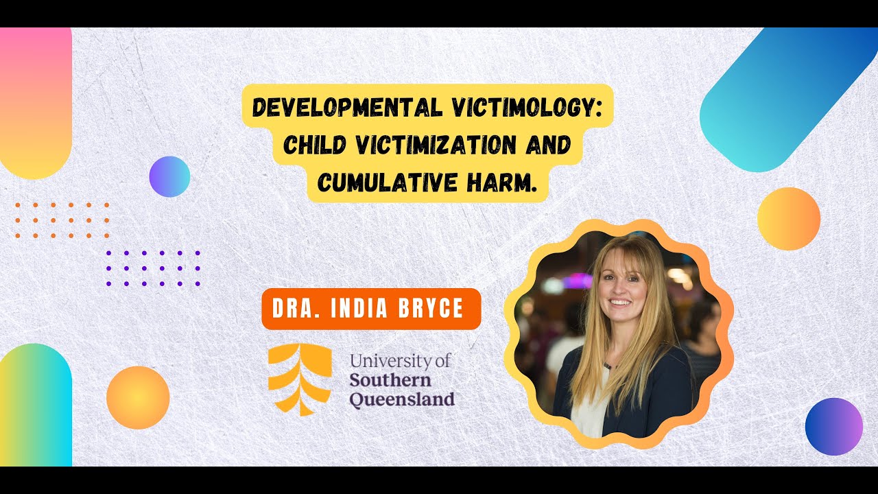 Developmental Victimology: Child Victimization and Cumulative Harm - Dr ...