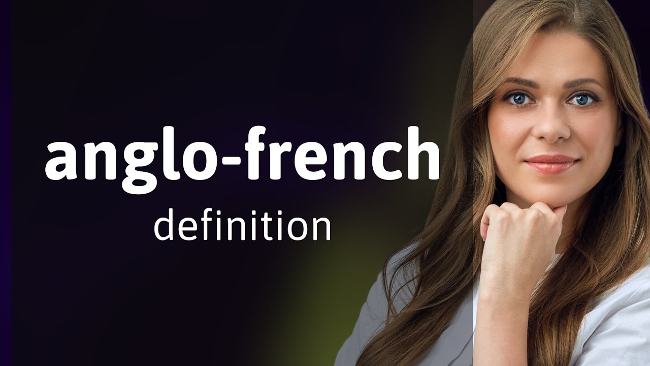 Anglo-french | definition of ANGLO-FRENCH - YouTube
