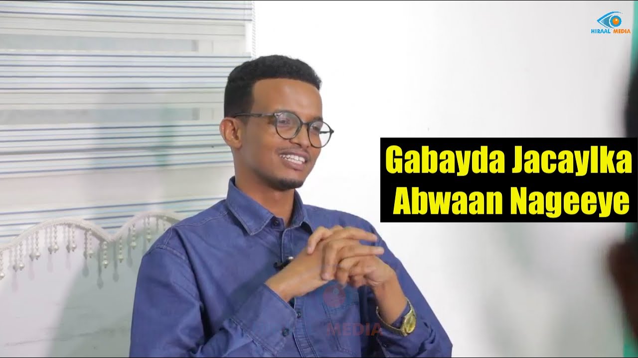 Gabayada Jacaylka iyo Abwaan Nageeye Cali Khaliif - YouTube