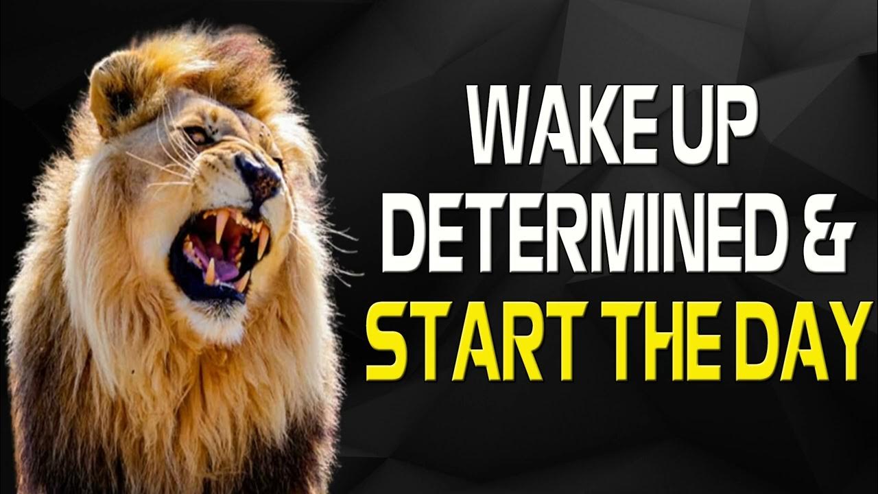 WAKE UP DETERMINED START THE DAY Motivational Video Compilation 30 ...