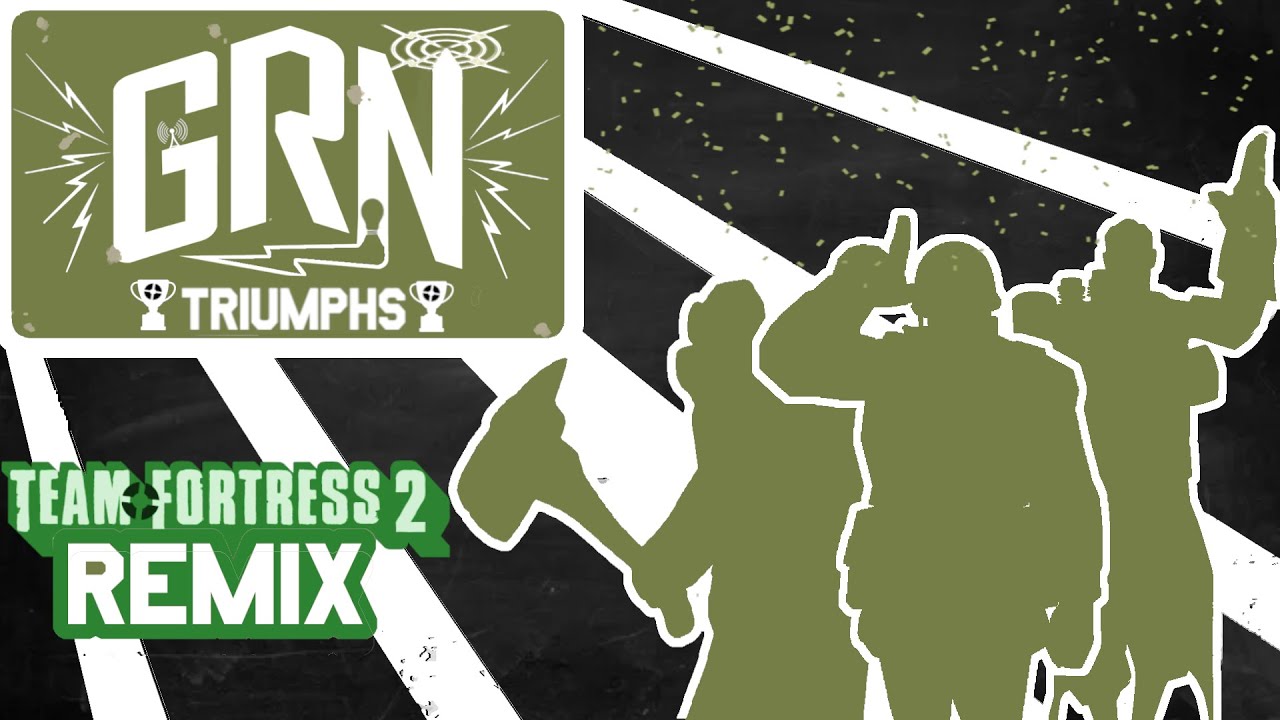 GRN Triumphs! [TF2 remix/mashup] - YouTube