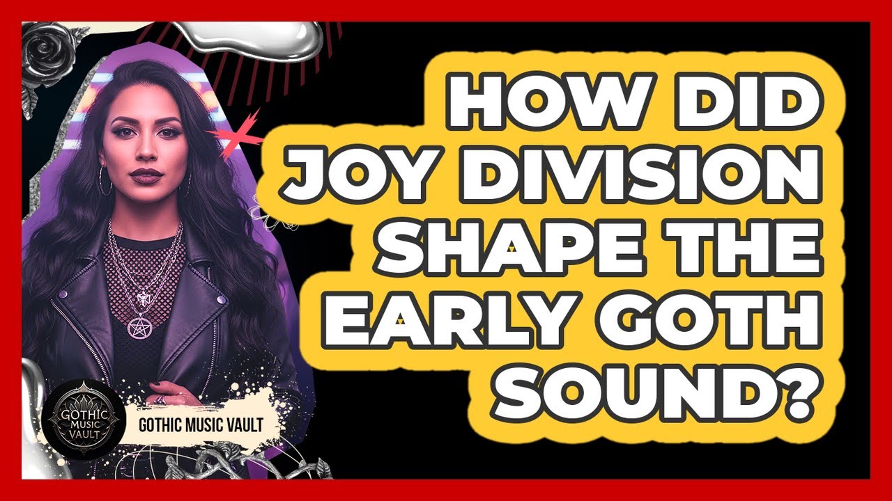 How Did Joy Division Shape The Early Goth Sound? - YouTube