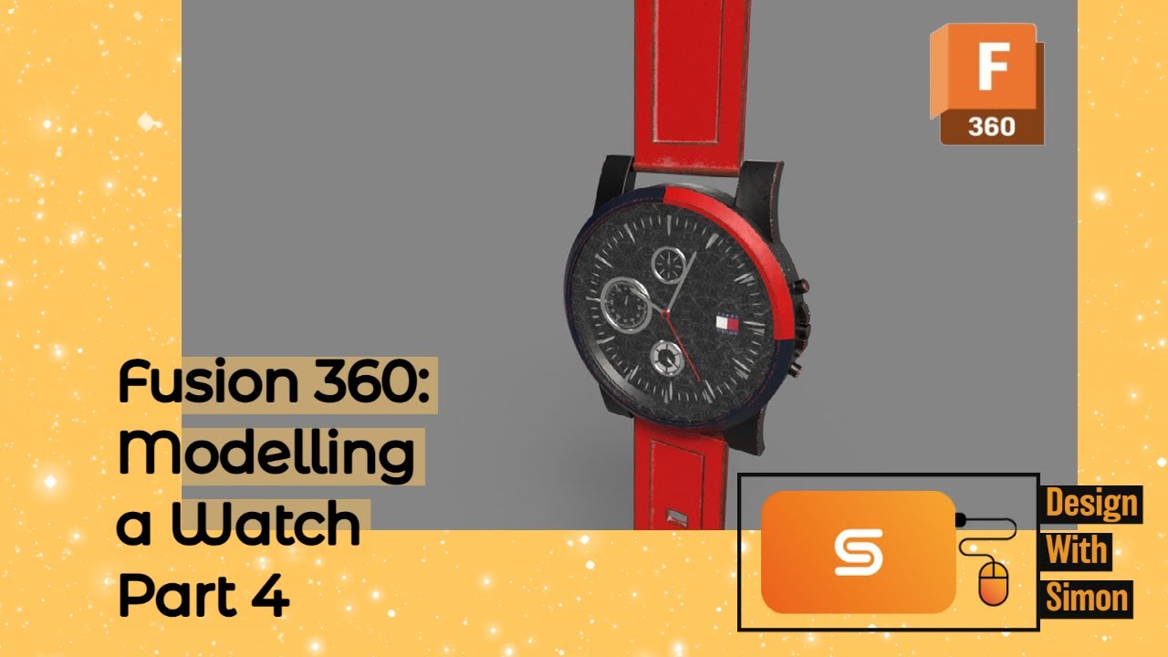 Fusion 360: Modelling a Watch- Part 4 How to unwrap your model - YouTube