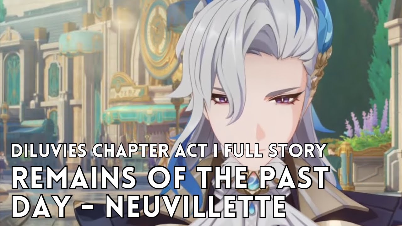 Remains of the Past Day - Diluvies Chapter Act I | Genshin Impact Full ...