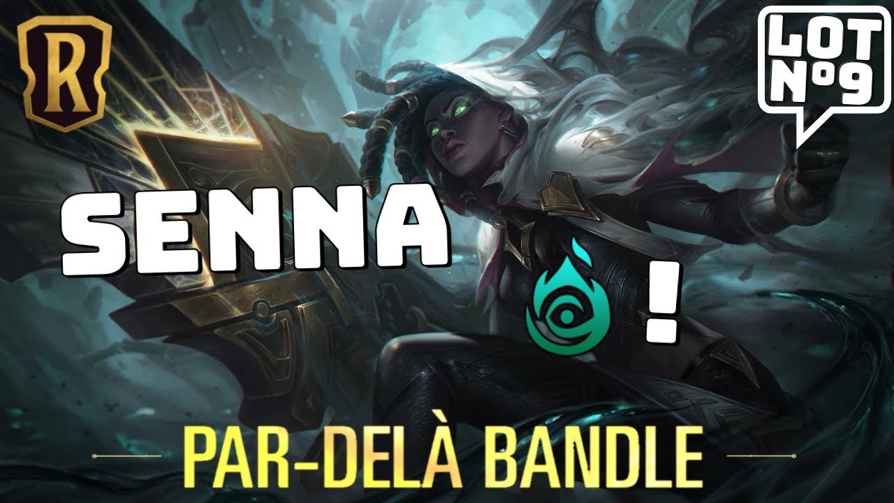 SENNA NOUVEAU CHAMPION | Nouvelle région BANDLE | Legends of Runeterra ...
