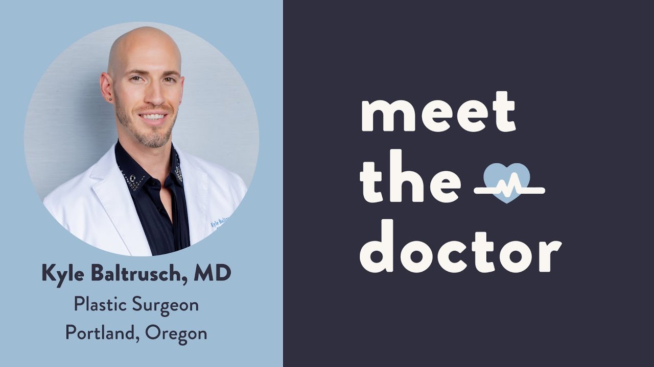 Kyle Baltrusch, MD - Plastic Surgeon in Portland, Oregon - YouTube