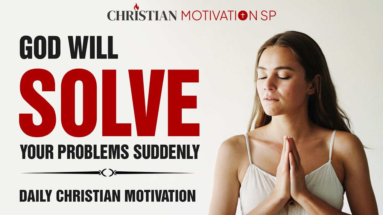 God Will Solve Your Problems Suddenly | Stop Worrying And Trust God ...