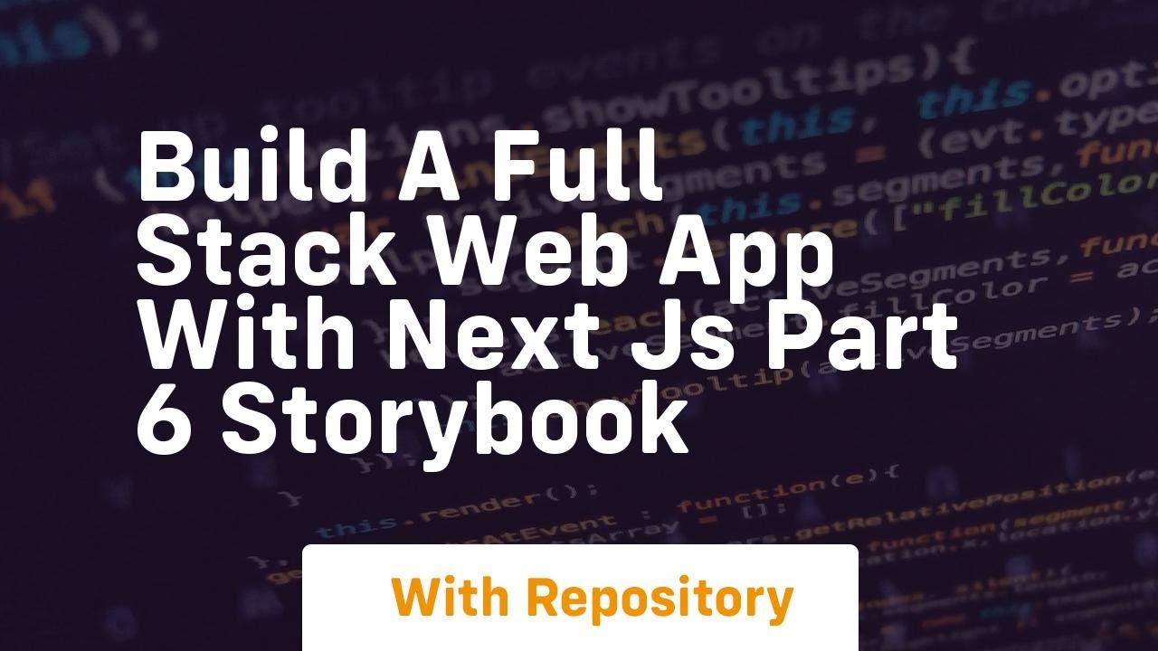 build a full stack web app with next js part 6 storybook - YouTube