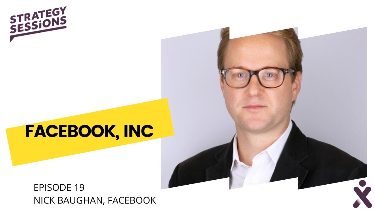 Strategy Sessions Podcast | Facebook, Inc feat Nick Baughan | Episode ...