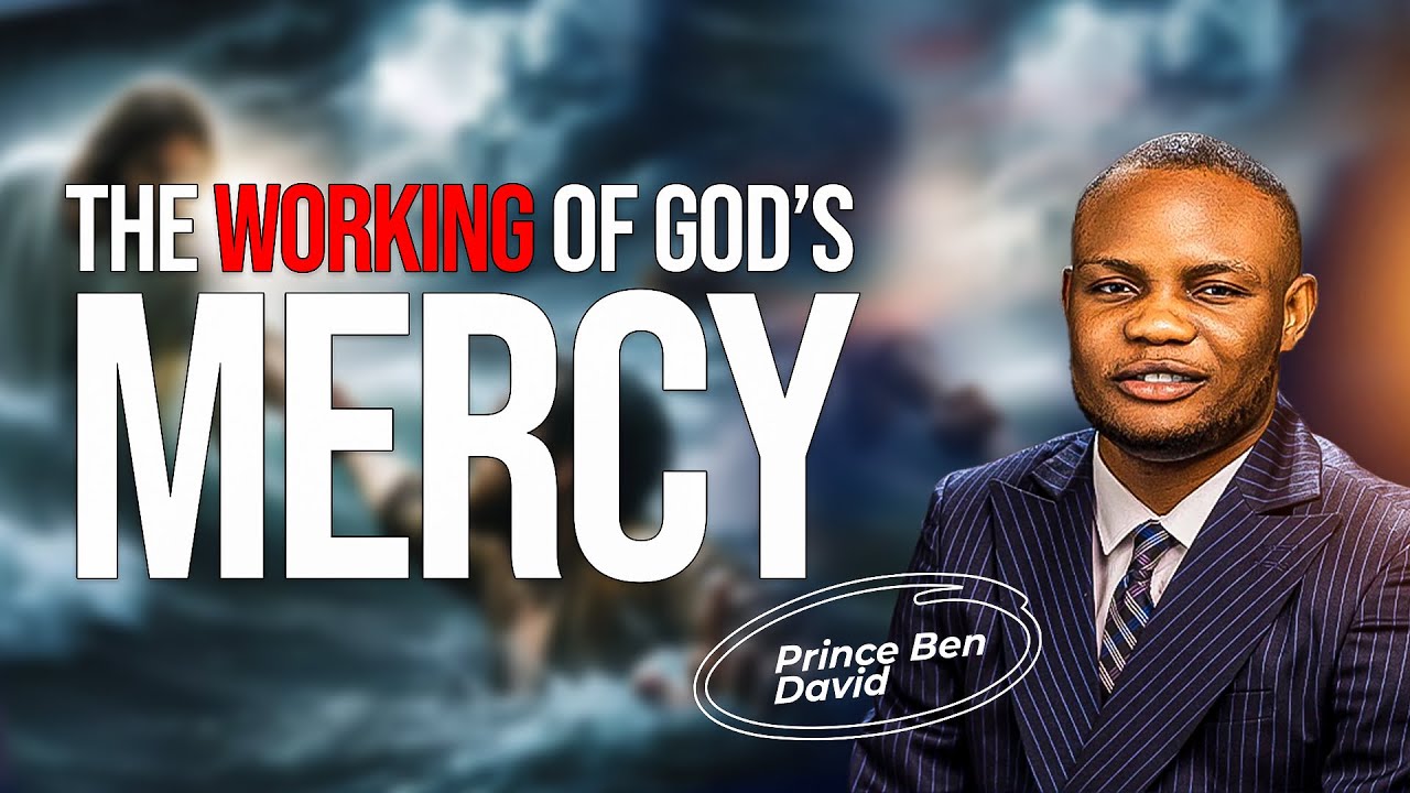 The Workings Of God's Mercy - Prince Ben David - YouTube