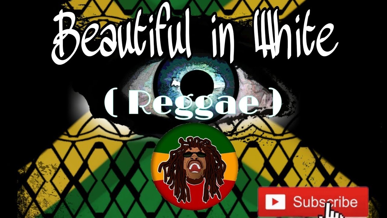 💥BEAUTIFUL IN WHITE💥 (Reggae) - YouTube