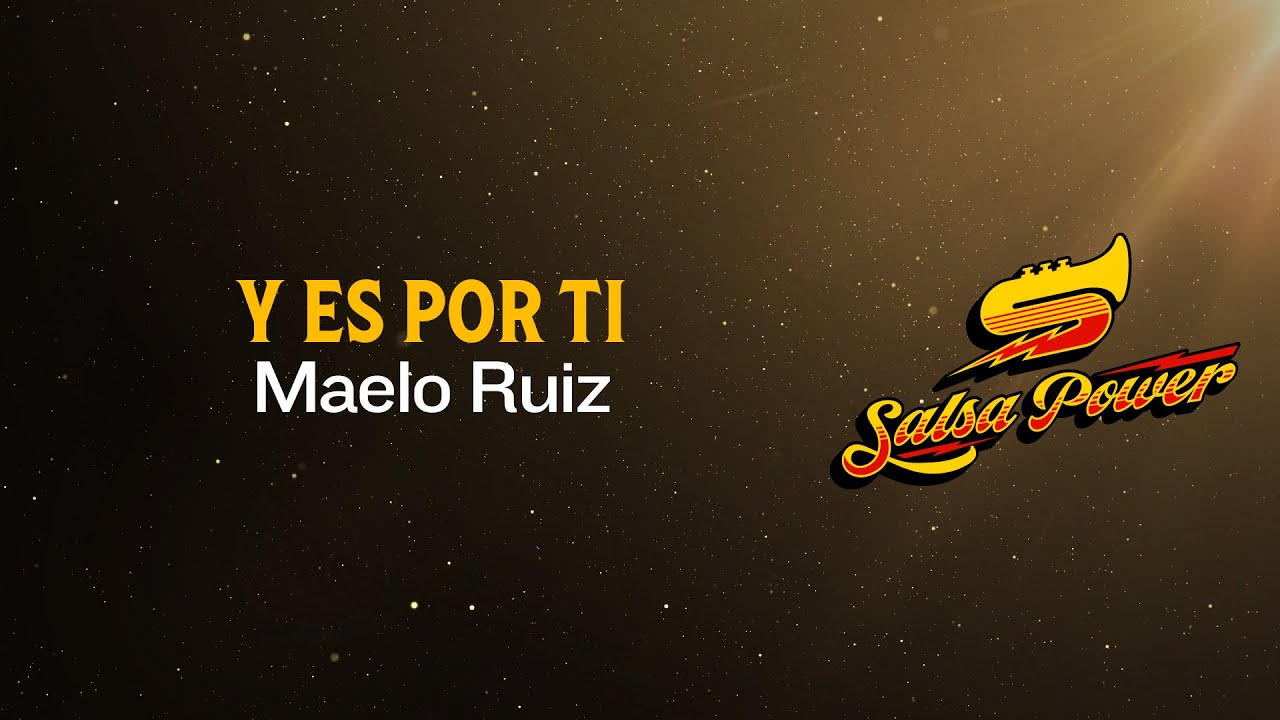 Y Es Por Ti, Maelo Ruiz - Video Letra - Salsa Power - YouTube