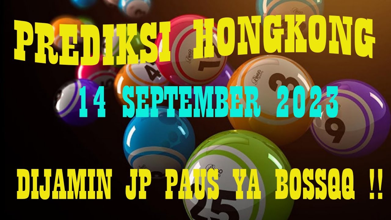 PREDIKSI HONGKONG 14 SEPTEMBER 2023 | BOCORAN TOGEL HONGKONG HARI INI ...