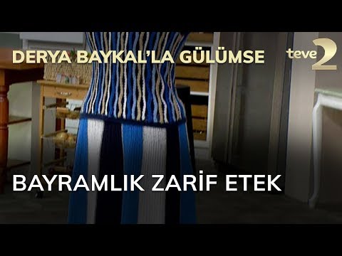 Derya Baykal'la Gülümse: Bayramlık Zarif Etek