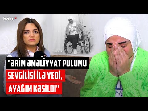 Ayağımı 2 gün morqda saxladılar ki... | Ər fiziki məhdudiyyətli arvadını niyə atdı? - ARZUNUN VAXTI