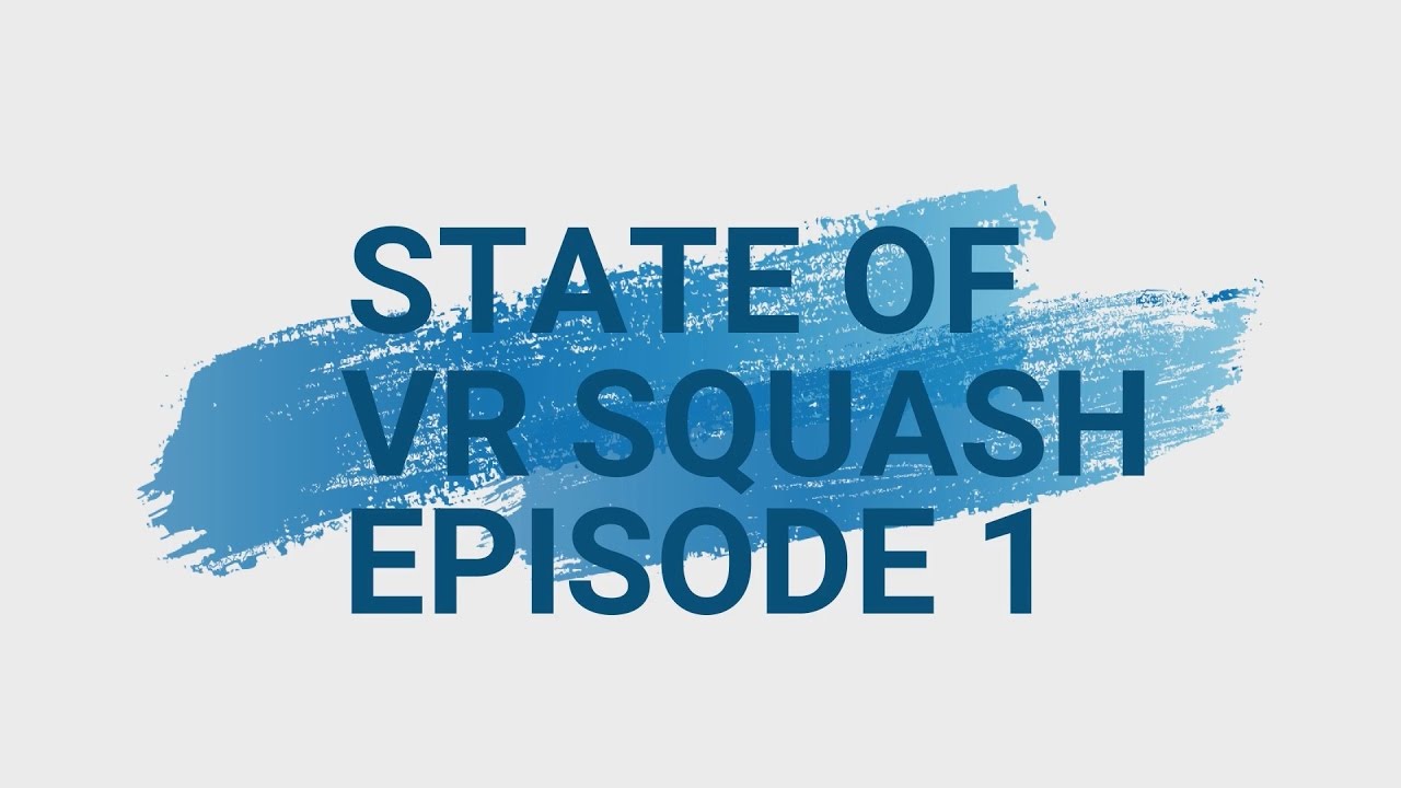 State of VR Squash - episode 1 - YouTube