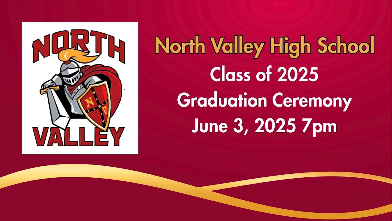 North Valley High School Class of 2025 Graduation Ceremony June 3, 2025 ...