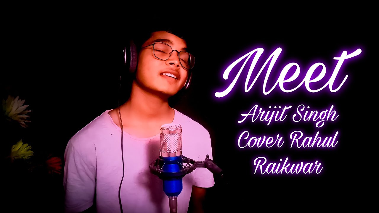 Meet | Arijit Singh | Rahul Raikwar | cover - YouTube