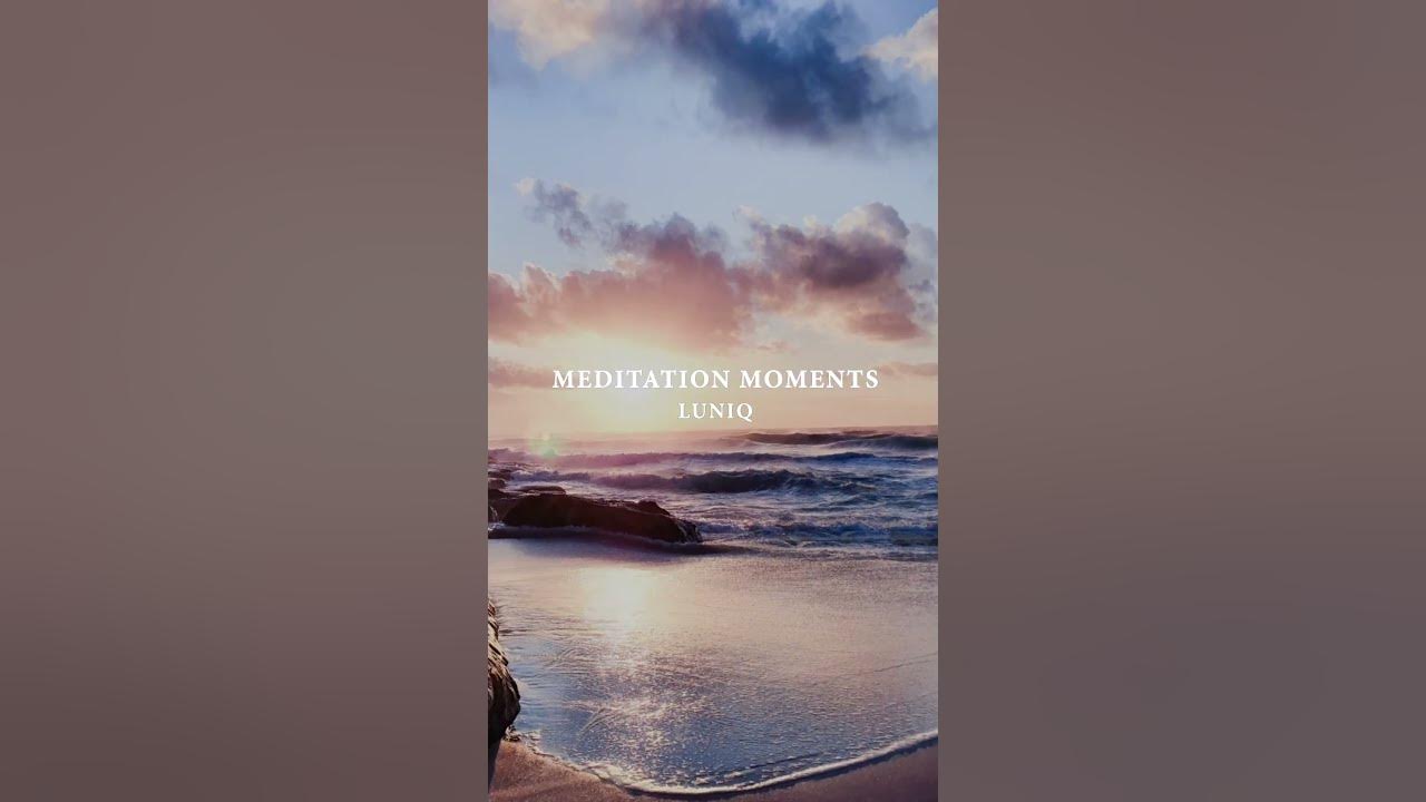 OUT NOW!! LUNIQ - Meditation Moments - YouTube