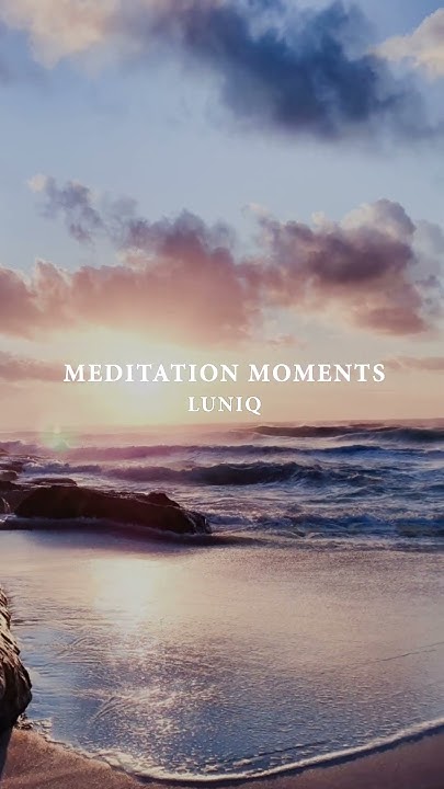 OUT NOW!! LUNIQ - Meditation Moments - YouTube