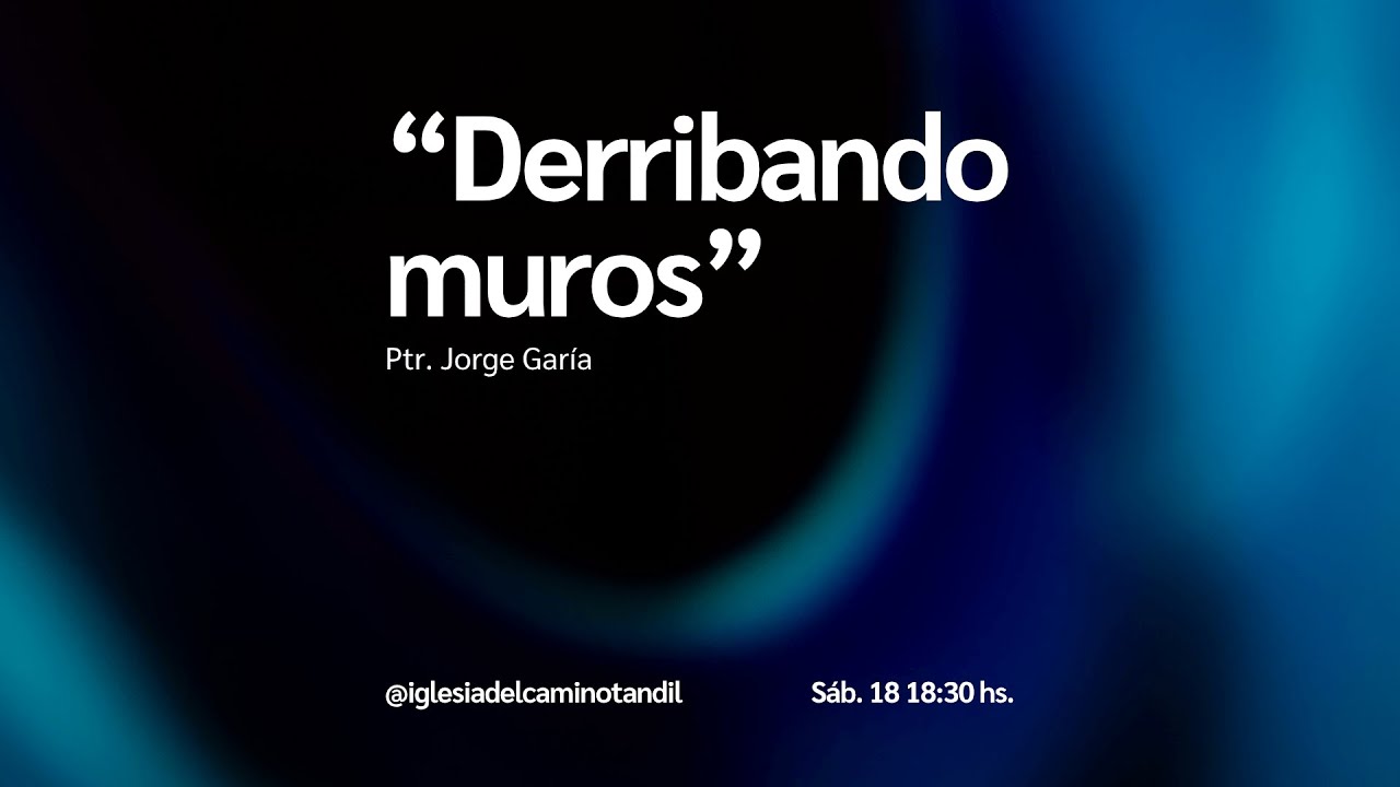 "DERRIBANDO MUROS" |Iglesia del camino - YouTube