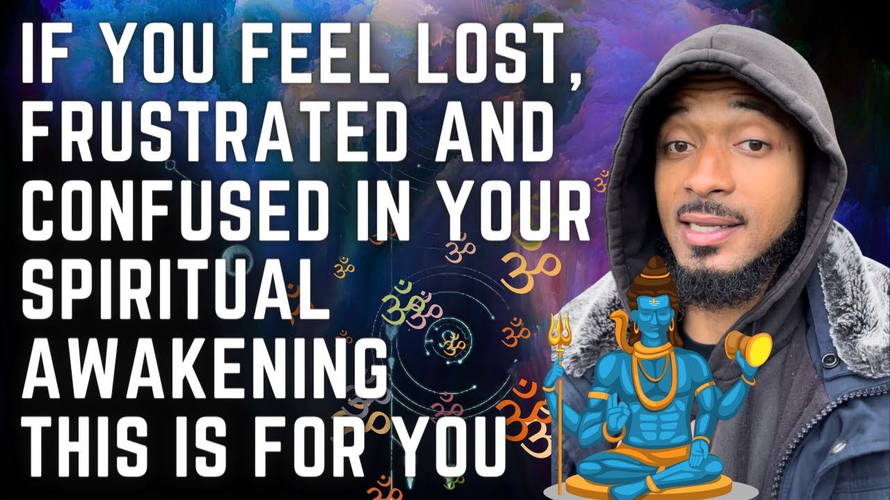 if you feel lost, frustrated and confused in your spiritual awakening ...