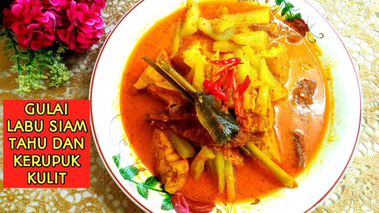 RESEP MASAKAN GULAI LABU SIAM TAHU DAN KERUPUK KULIT..GURIH PEDAS ...