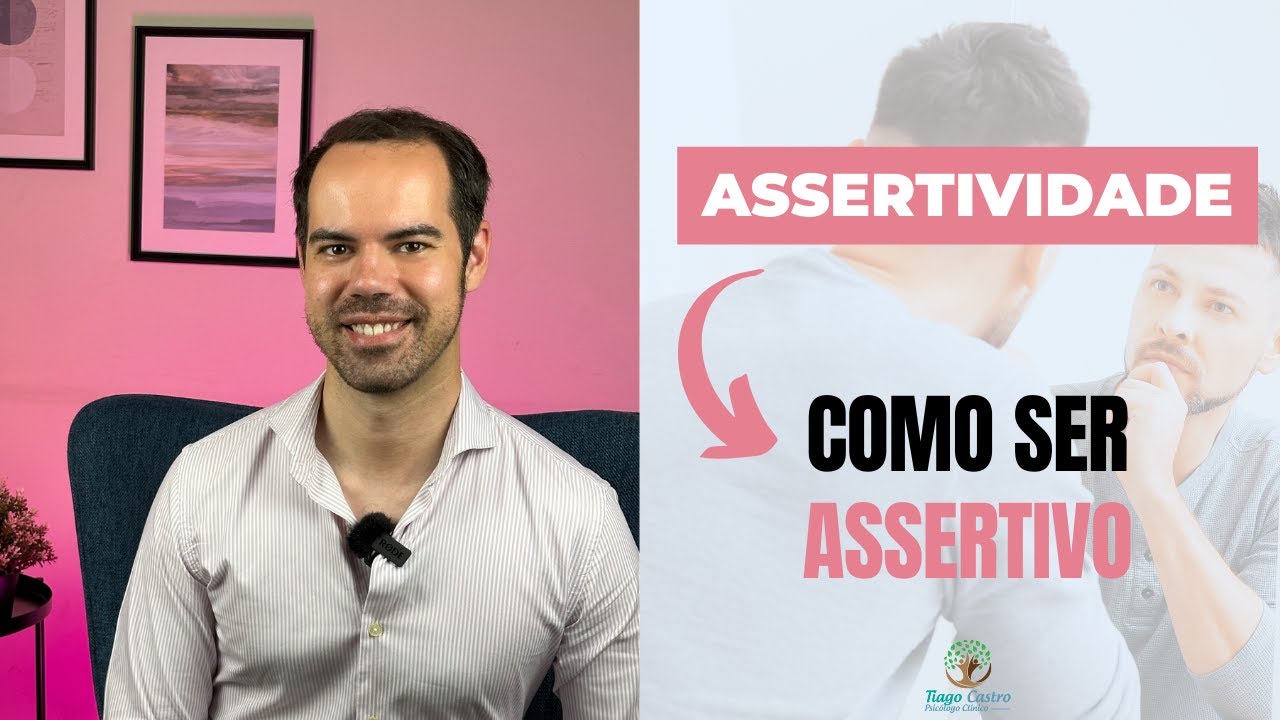 ASSERTIVIDADE - Como ser uma pessoa assertiva? - YouTube