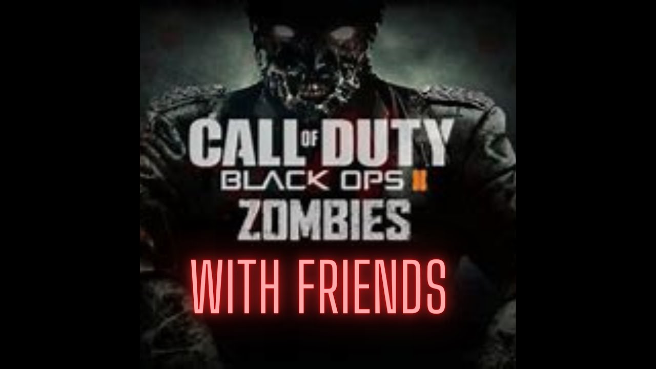 having a fun time in cod zombies with friend - YouTube