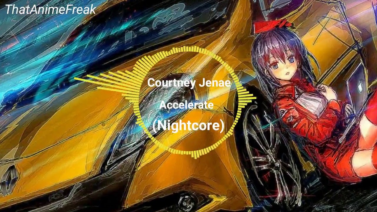 Courtney Jenae - Accelerate (Nightcore) - YouTube