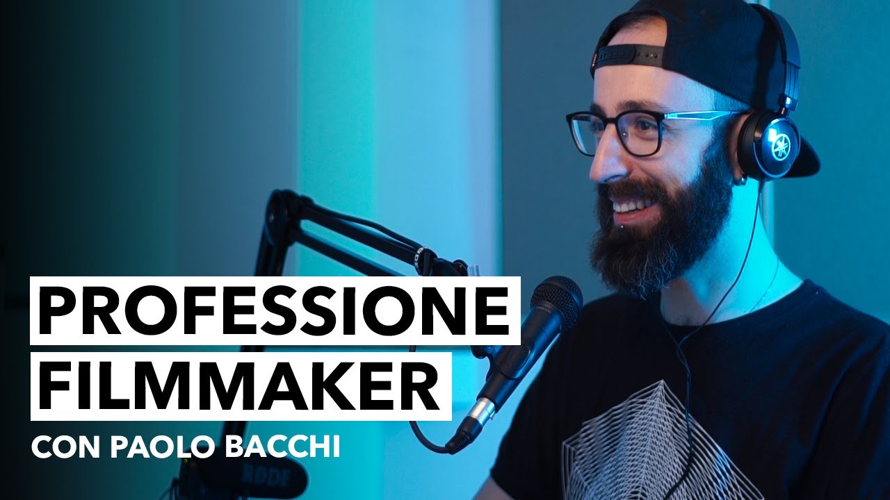 Professione Filmmaker con Paolo Bacchi - YouTube