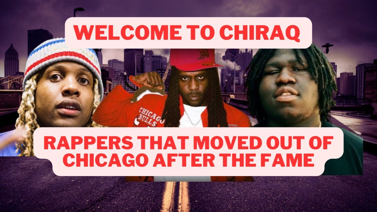 Rappers that moved out of Chicago after the fame (Welcome Chiraq) - YouTube