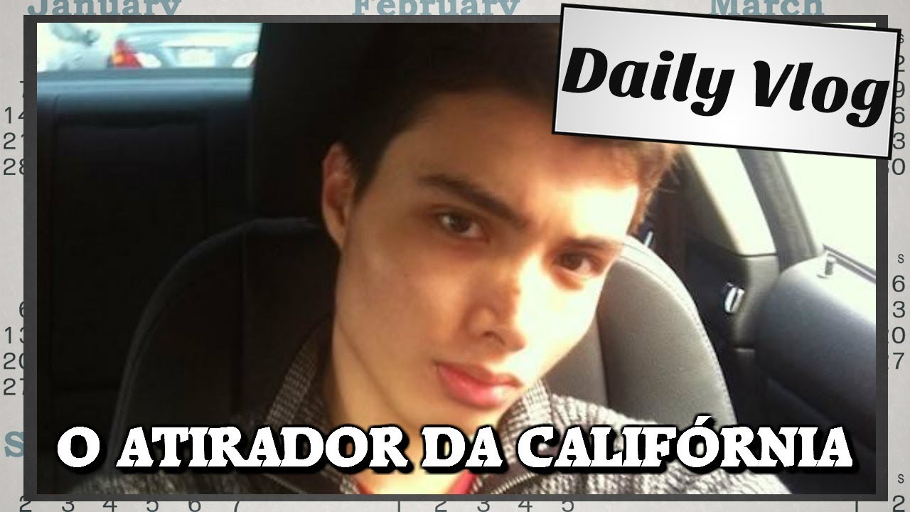 Elliot Rodger, o atirador da Califórnia - YouTube