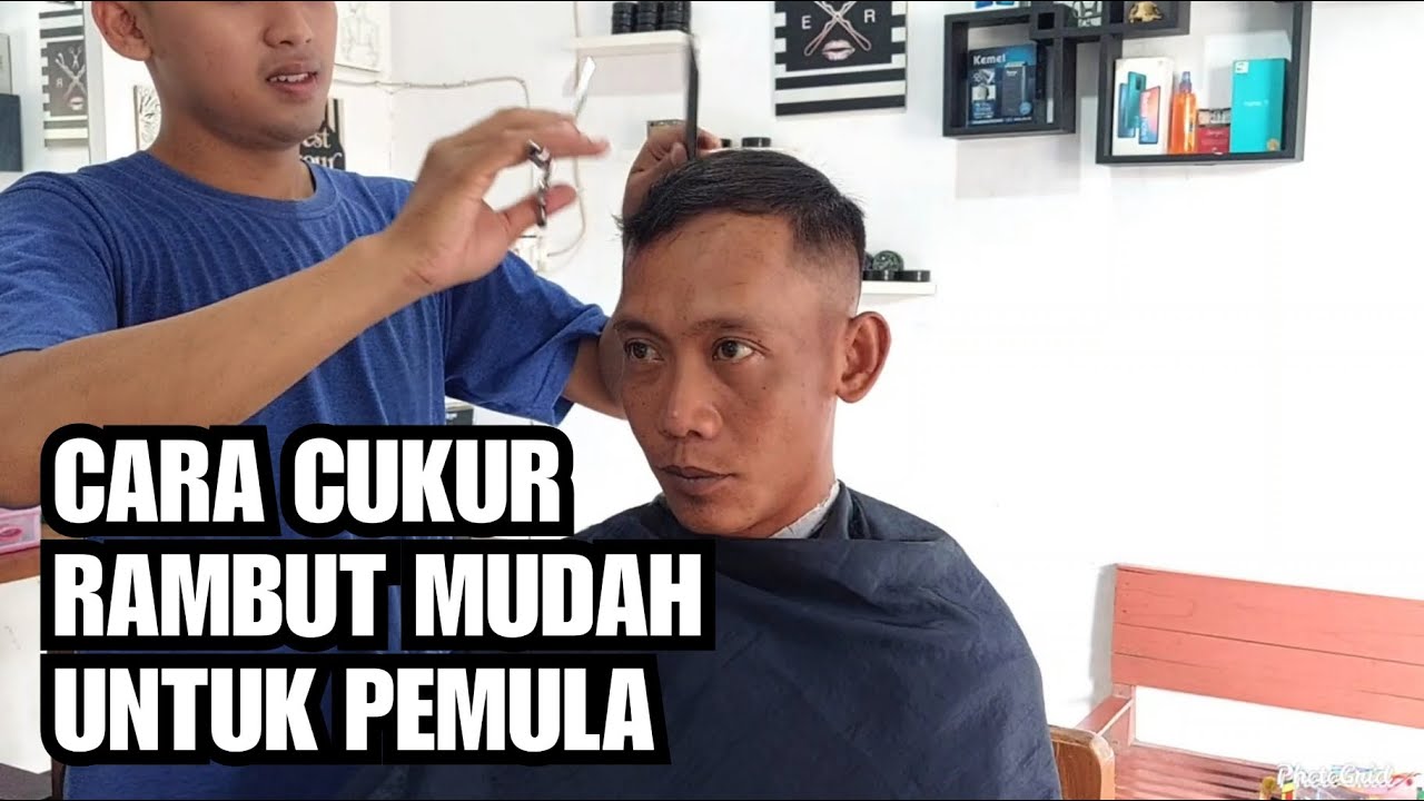 BELAJAR CUKUR RAMBUT PRIA UNTUK PEMULA GRADASI || HALUS CEPAT RAPI ...