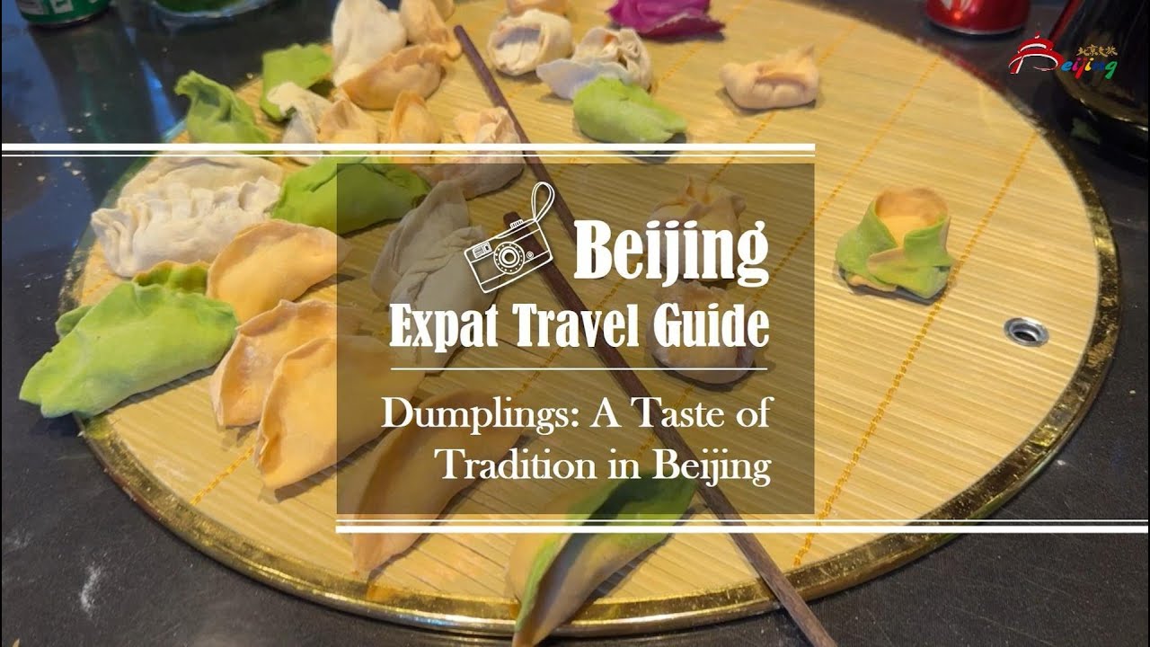 Beijing Expat Travel Guide—Dumplings: A Taste of Tradition in Beijing ...
