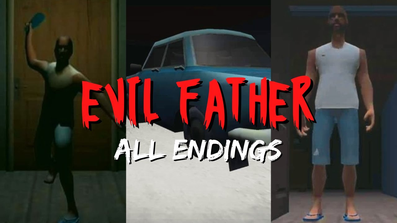 Evil Father All Endings - YouTube