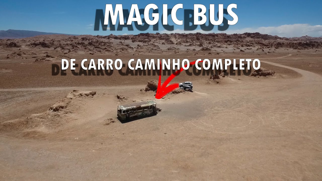 Caminho completo até o Magic Bus no Deserto do Atacama - Vallecito ...