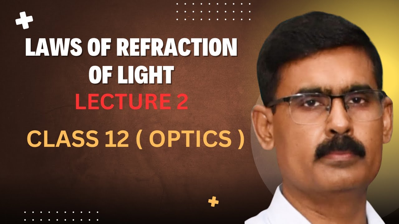 LAWS OF REFRACTION OF LIGHT || LECTURE 1 || - YouTube