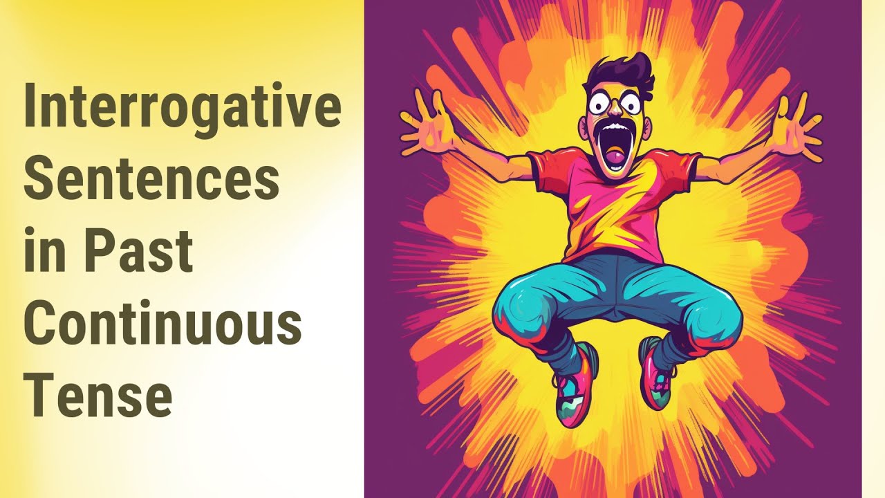 Unraveling the Past Continuous Tense: Interrogative Sentences - YouTube