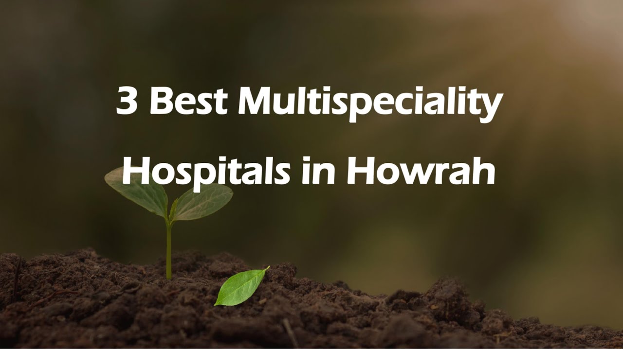 3 Best Multispeciality hospitals in Howrah, West Bengal 2025 | Multi ...