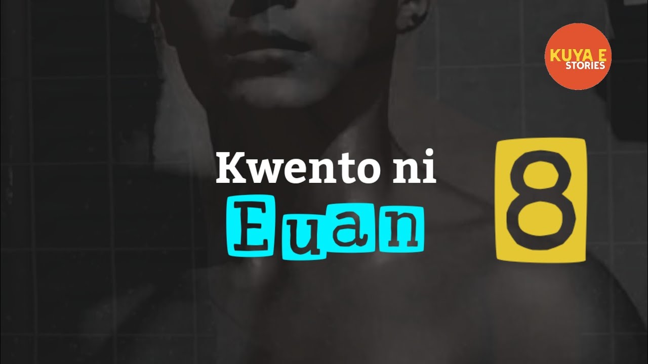 Kwento ni Euan (Part 8) - YouTube