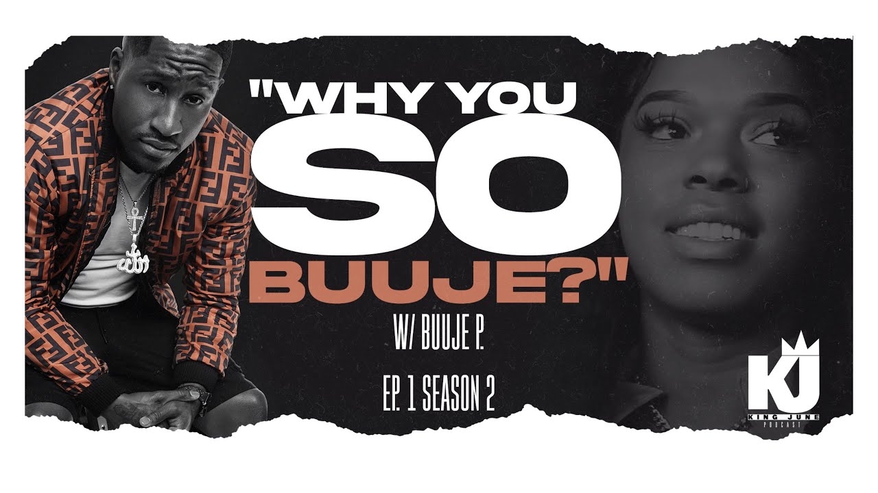 Why You So Buuje? w/ Buuje P. Ep. 1 Season - YouTube