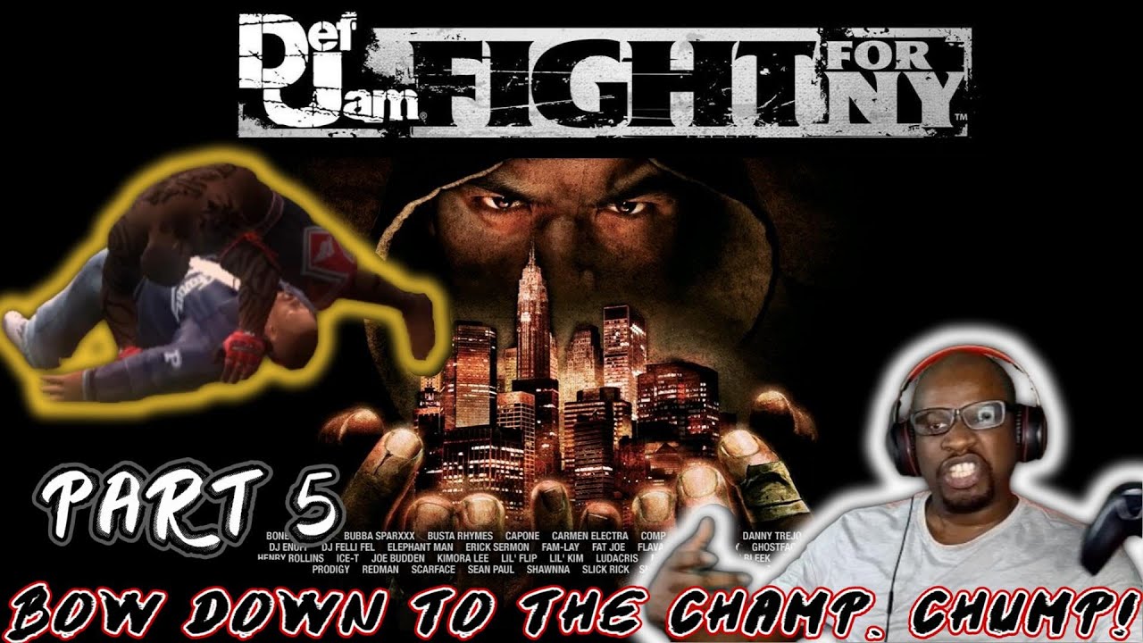 Def Jam Fight for NY Part 5 - BOW DOWN TO THE CHAMP, CHUMP!! {W/ CUSTOM ...