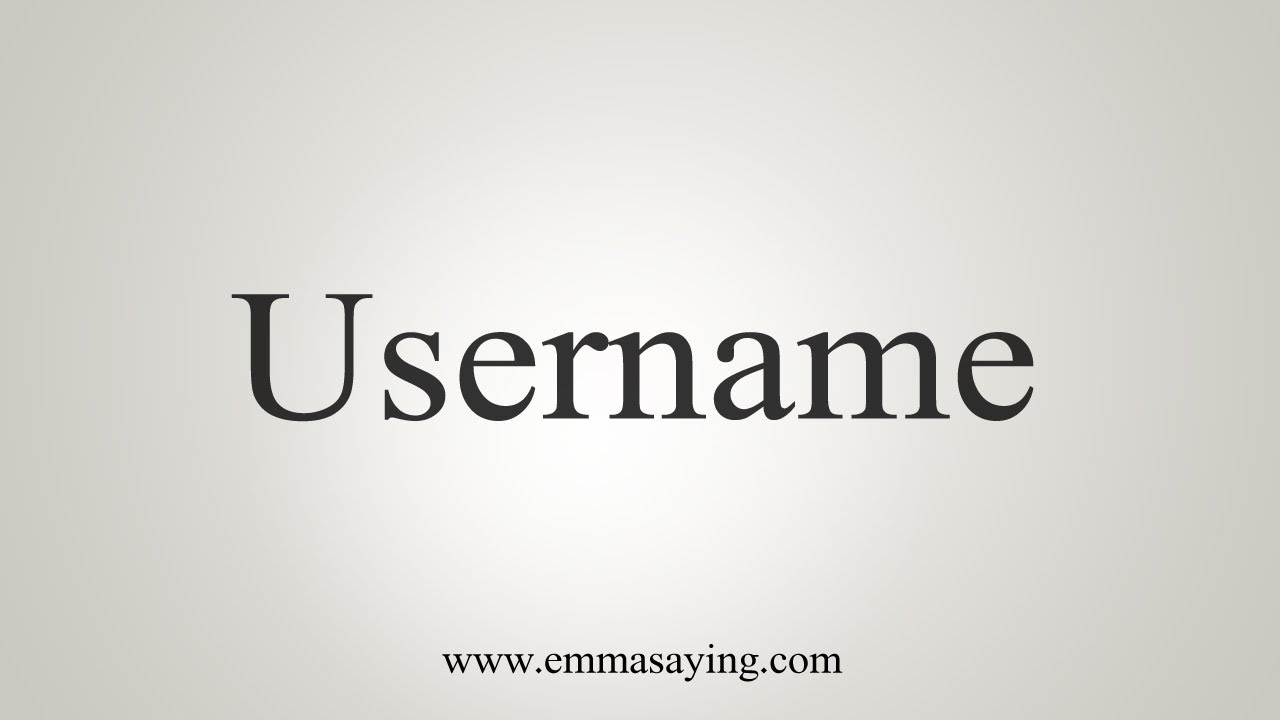 How To Say Username - YouTube
