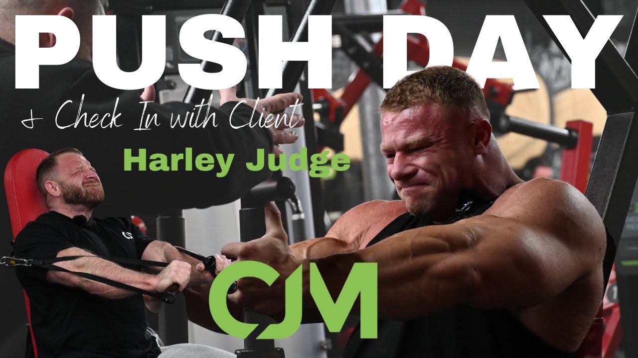 8 WEEKS OUT - Push & In Person Check with Team CJM Client Harley Judge ...