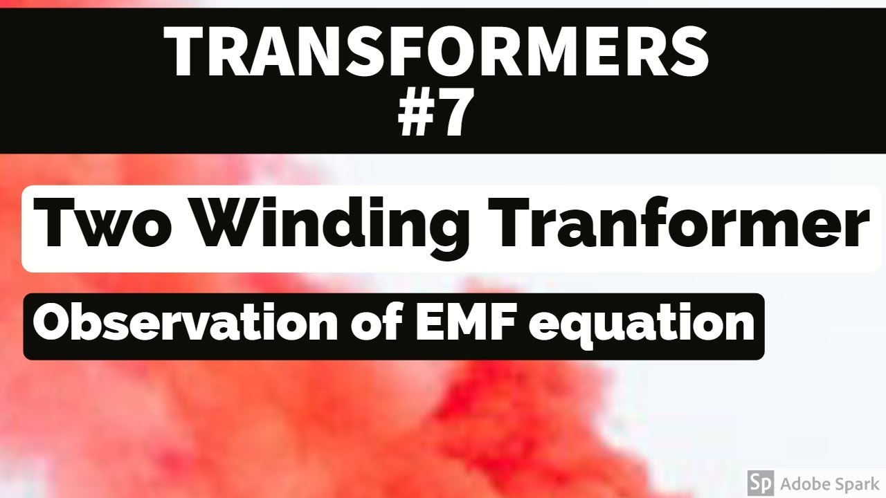 TRANSFORMER #7 - Observation of the EMF equation of Transformer - YouTube