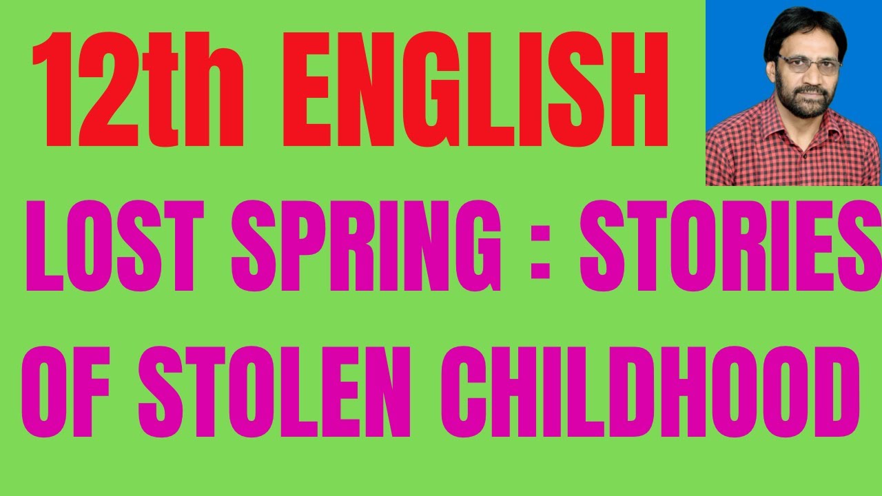 12th English Lesson 2. Lost Spring:Stories of Stolen Childhood. - YouTube