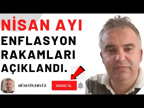 NİSAN AYI ENFLASYON ORANI AÇIKLANDI | HÜSEYIN ERVÜZ |